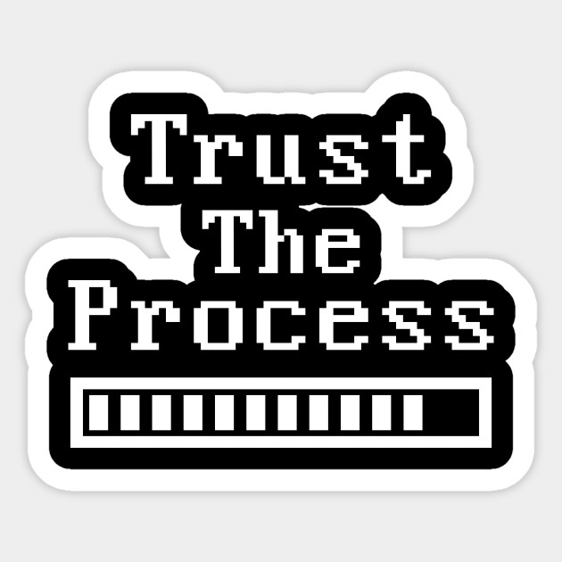 Loading bar Trust the process - Programming Clothes - Sticker | TeePublic